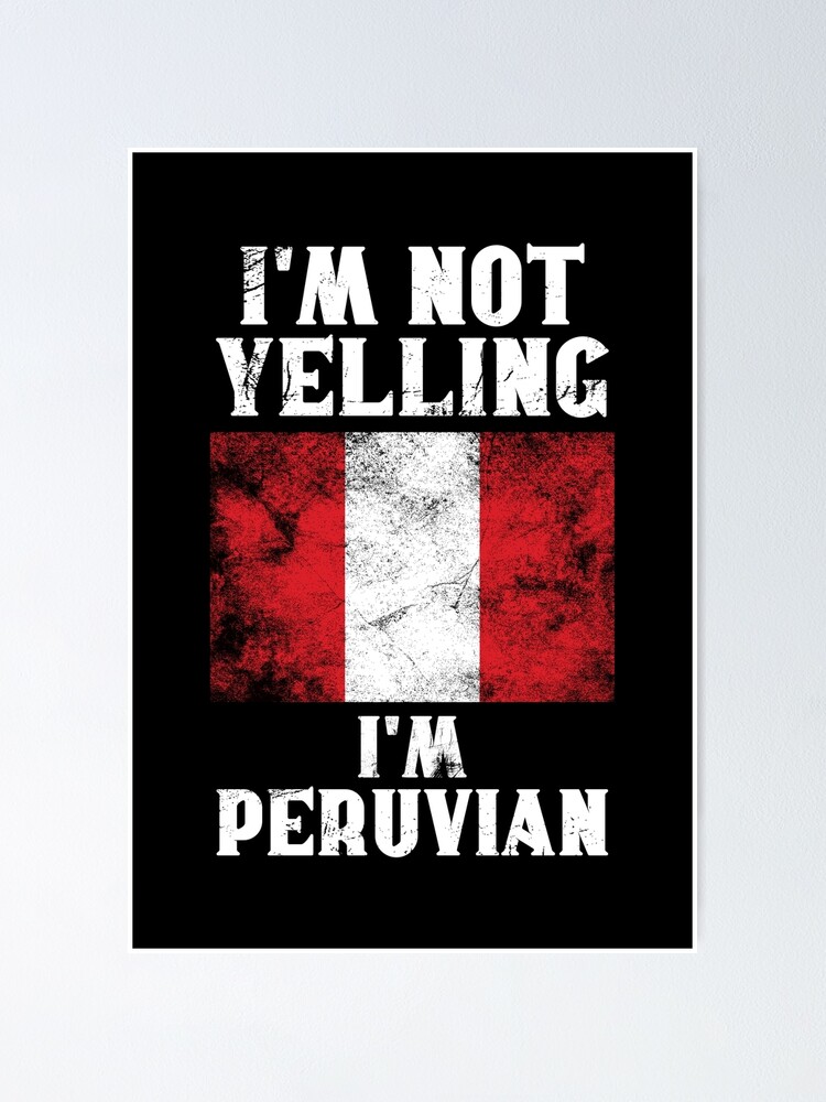 "Funny Peruvian Gift: I'm Not Yelling, I'm Peruvian - Retro Peru Flag ...