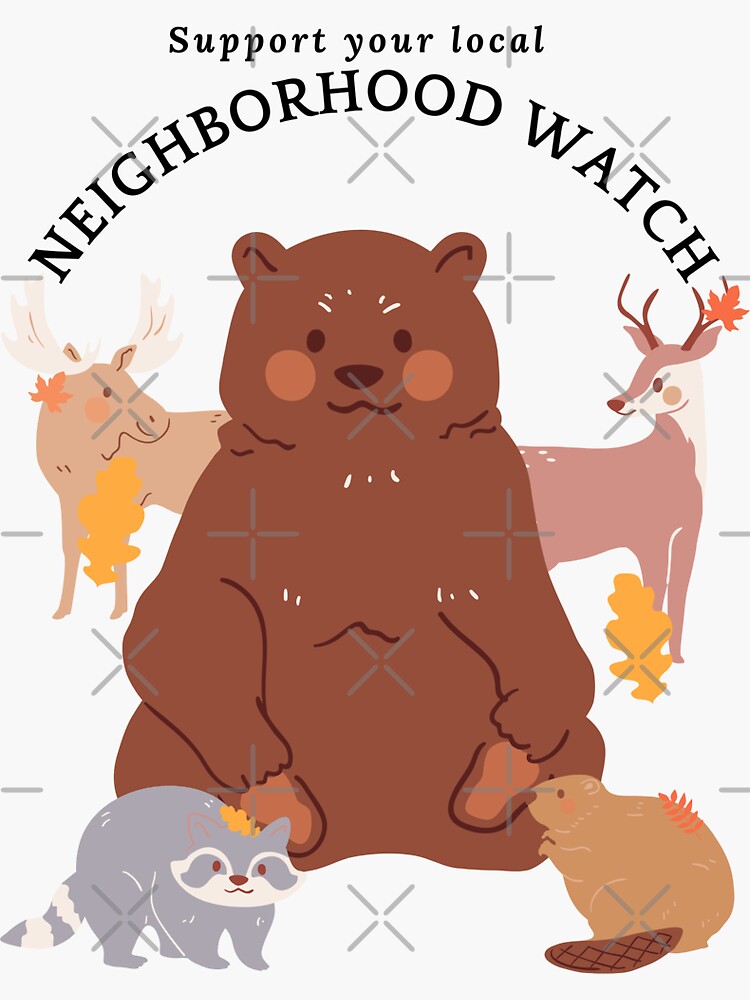 "Support your local neighborhood watch " Sticker by KiraLAV | Redbubble
