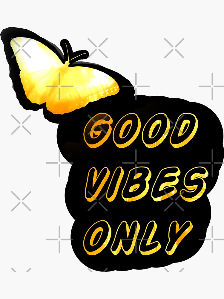 "Good Vibes Only, Yellow Butterfly T-Shirt, Good Vibes Sticker" Sticker ...