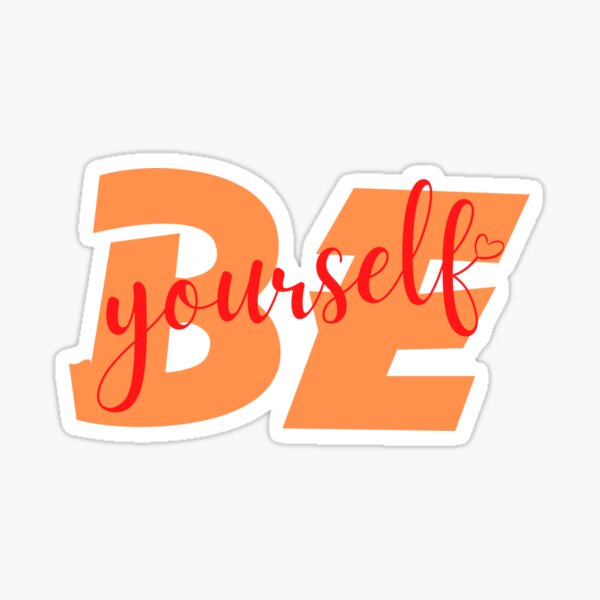 "Be Yourself. Positive Affirmations, Motivation Witty Friends Funny FYP ...