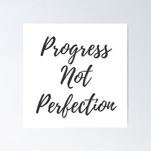 "Progress not Perfection" Poster for Sale by ActionFocus | Redbubble