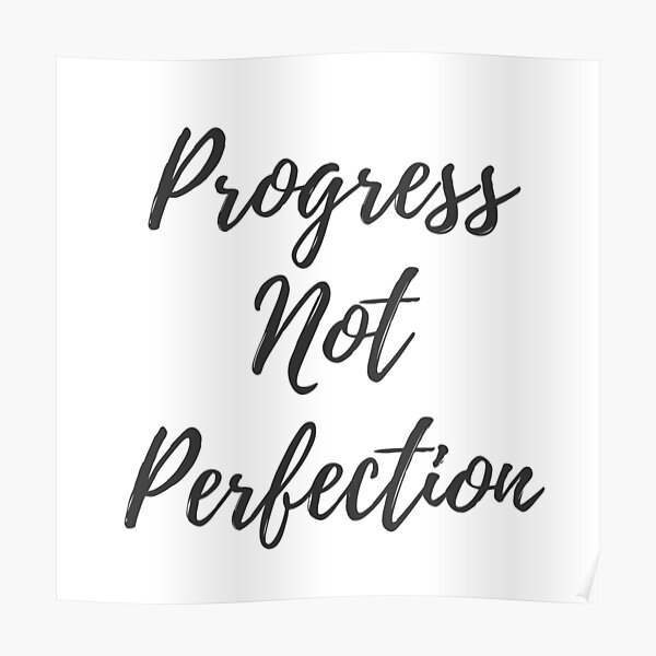 "Progress not Perfection" Poster for Sale by ActionFocus | Redbubble