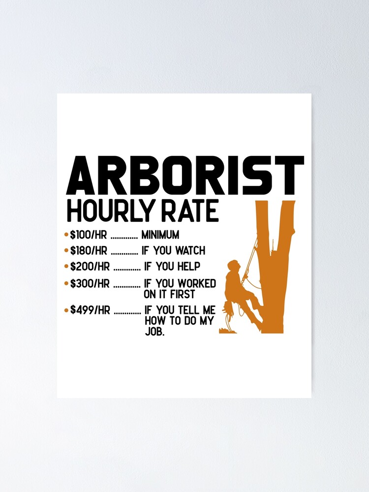 "Arborist Hourly Rate Funny Arborist " Poster for Sale by Doacts ...