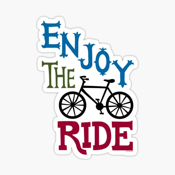 "Enjoy the Ride - light" Sticker by andibird | Redbubble