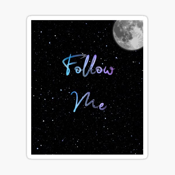 "Follow Me " Sticker by SEEMS6 | Redbubble