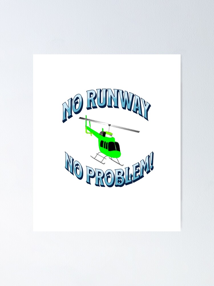 "No Runway No Problem" Poster for Sale by Handyhouse | Redbubble