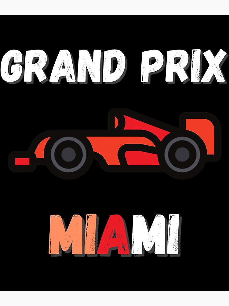 "Grand Prix Miami ,Racing cars ,Formula One" Poster for Sale by ...