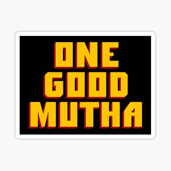 "One Good Mutha" Sticker for Sale by DomPlatypus | Redbubble