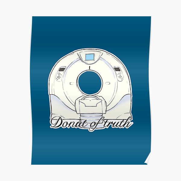 "Donut of truth - CT scanner illustration" Poster for Sale by ...