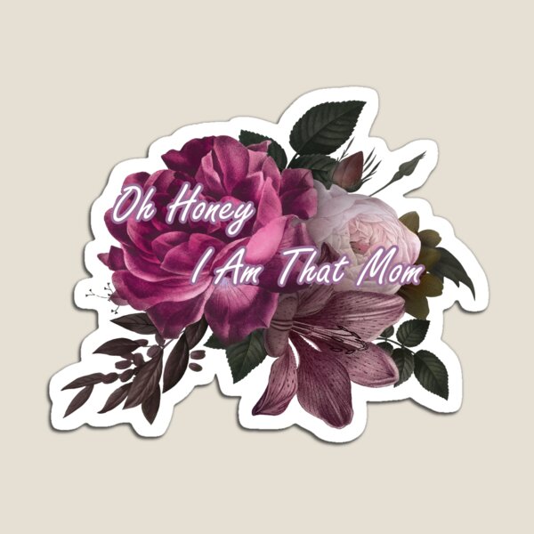 "Oh Honey I Am That Mom stickers SVG PNG PDF, Funny Mom stickers Svg ...