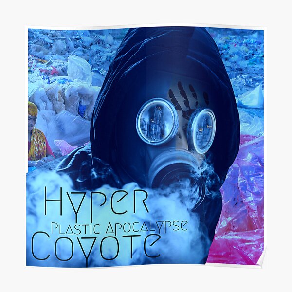 "Plastic Apocalypse Promo" Poster for Sale by HyperCoyote | Redbubble