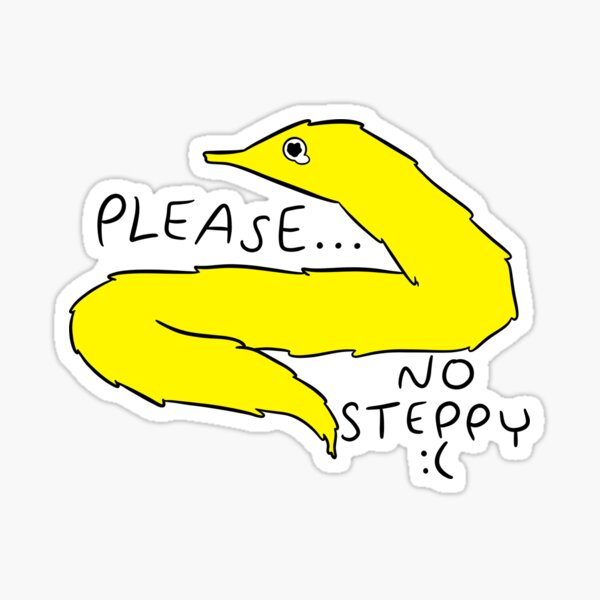 "Please… No Steppy Design" Sticker by JaxSabertooth | Redbubble