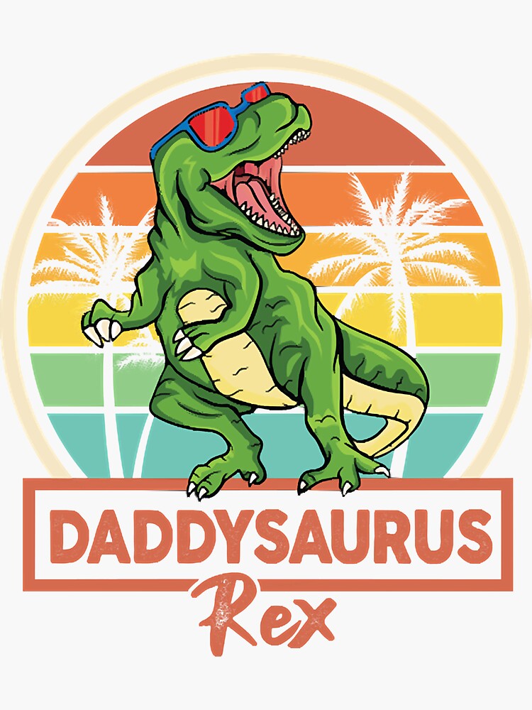 "Daddysaurus Rex " Sticker for Sale by JamesWil755306 | Redbubble