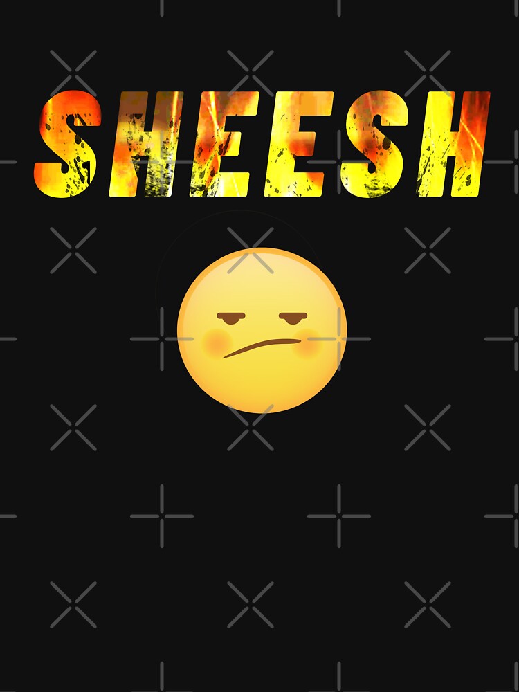 "Sheesh Emoji I Sheesh Face I Sheeesh Meme" T-shirt by Fun-Can | Redbubble