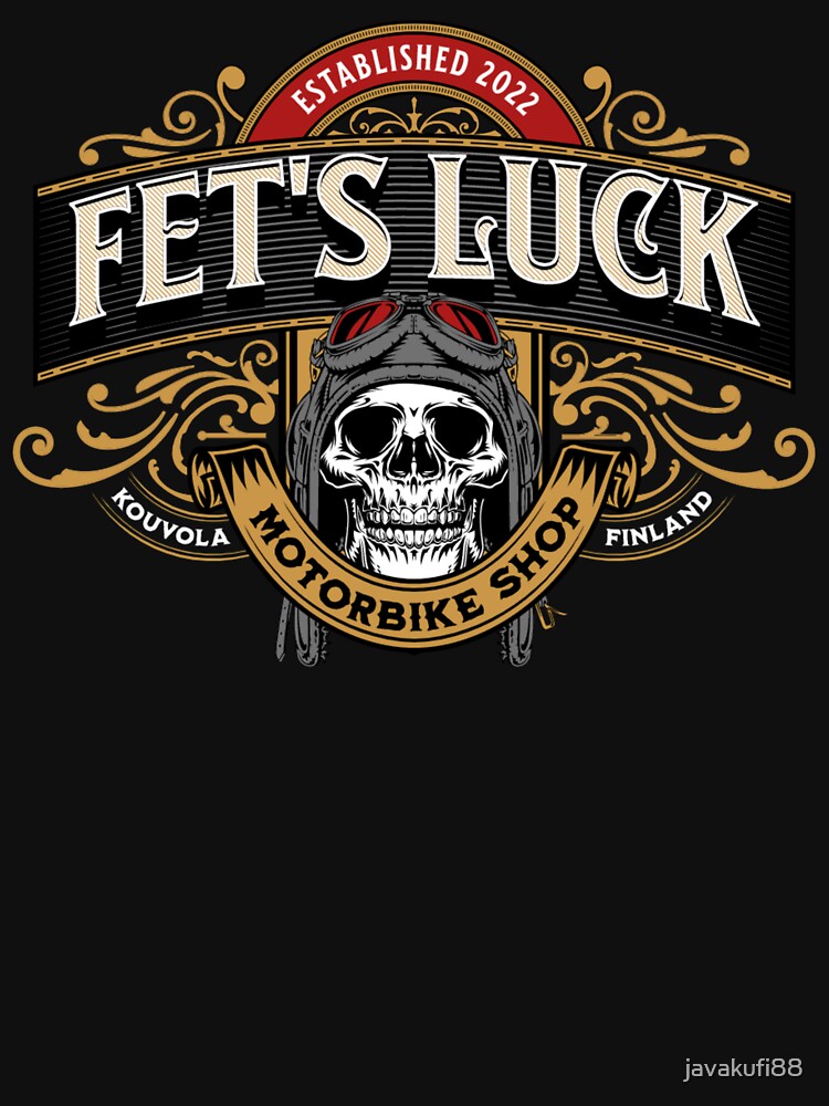 "Fets luck design for biker" T-shirt for Sale by javakufi88 | Redbubble ...