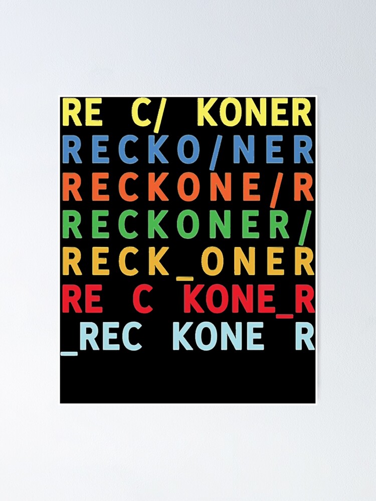 "Colorful Of - Reckoner " Poster for Sale by WyattArie | Redbubble