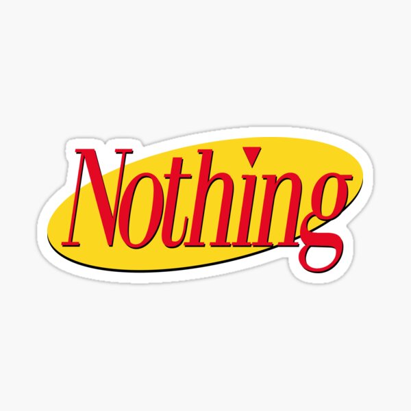 "NOTHING" Sticker by ScottToddy | Redbubble