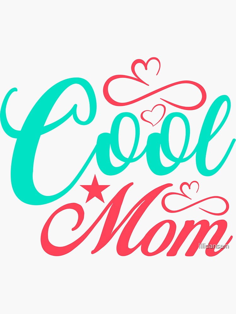 "cool mom" Sticker by Illidansam | Redbubble