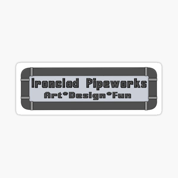 "Ironclad Pipeworks Banner" Sticker by PipeworkPals | Redbubble