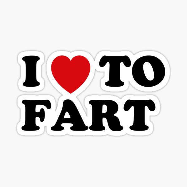 "I Love To Fart" Sticker for Sale by Wizz Kid | Redbubble
