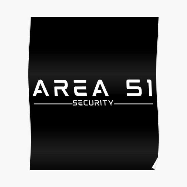 "Area 51 Security - Area 51 Alien UFO Secrets" Poster for Sale by ...