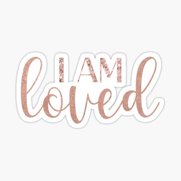 "Rose Gold I Am Loved" Sticker by gmmdesigns | Redbubble