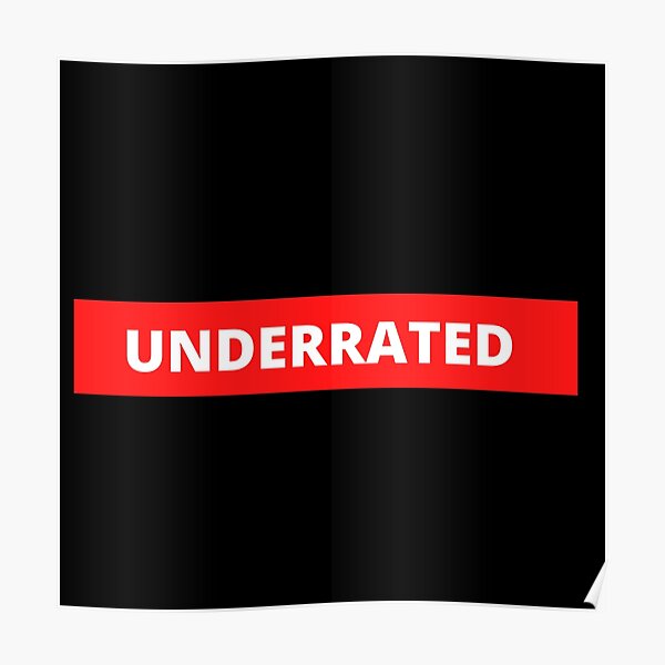 "Underrated" Poster for Sale by theaggi | Redbubble