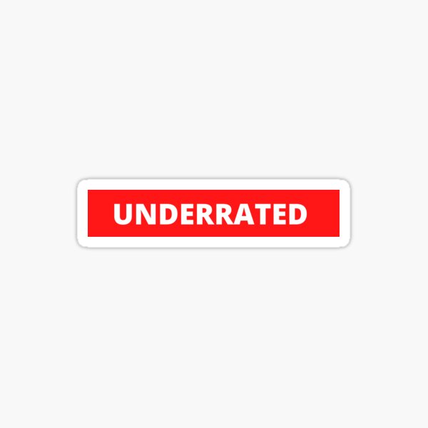 "Underrated" Sticker by theaggi | Redbubble
