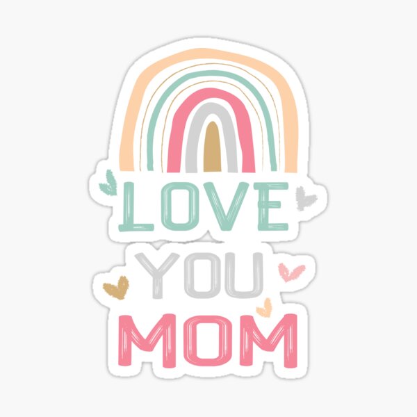 "Love you Mom" Sticker by Jofactory | Redbubble