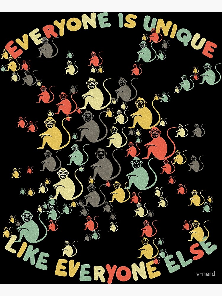 "Everyone is unique like everyone else" Poster for Sale by v-nerd ...