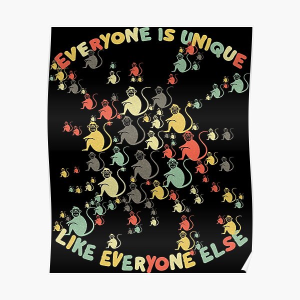 "Everyone is unique like everyone else" Poster for Sale by v-nerd ...