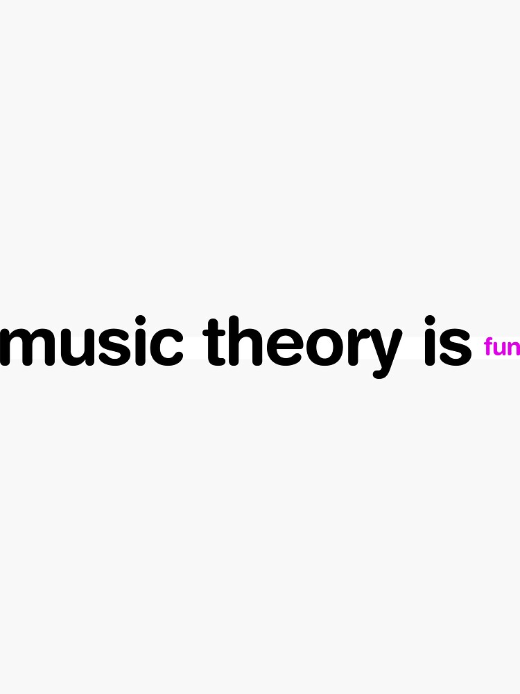"Music theory is fun" Sticker for Sale by crewmember | Redbubble