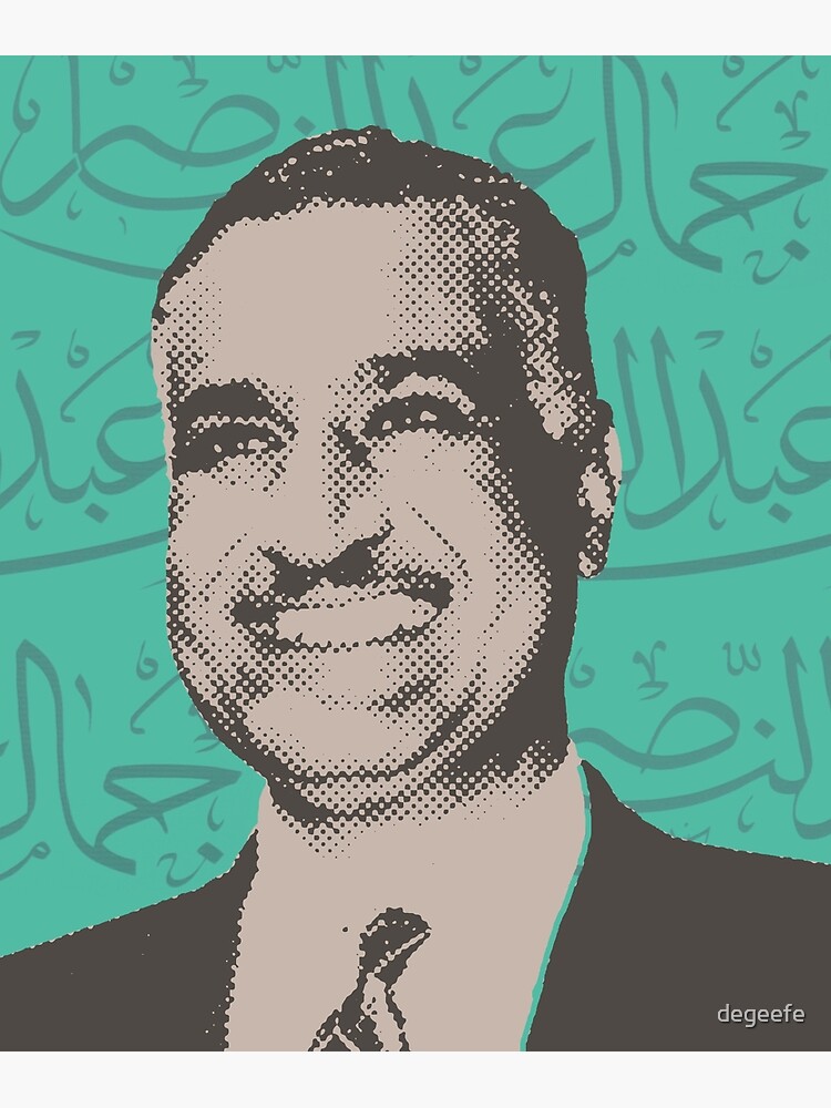 "Gamal Abdel Nasser" Poster by degeefe | Redbubble