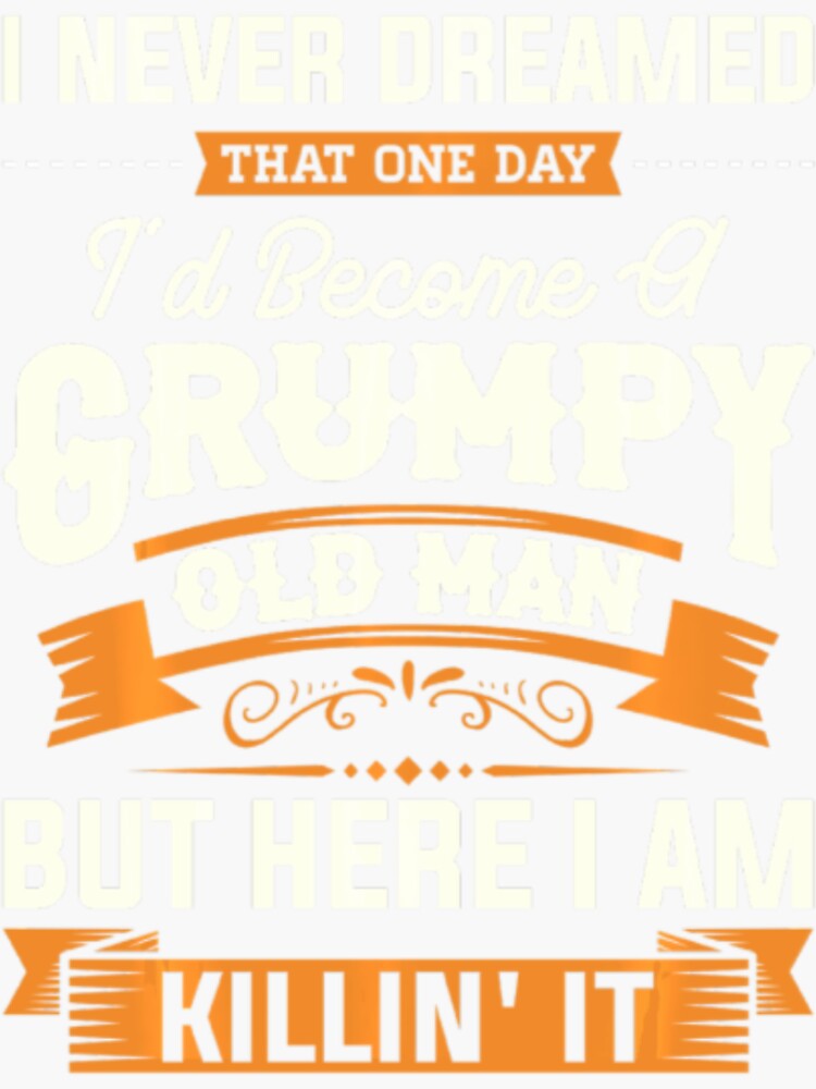 "Grumpy Old Man, old Man- Funny" Sticker by BestSlim | Redbubble