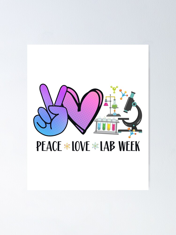 "Peace Love Lab Week laboratory " Poster for Sale by shekhchou | Redbubble