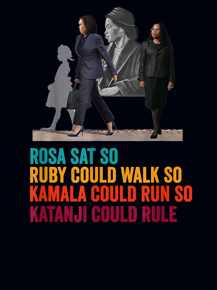 "Rosa SAT Ruby WALK Kamala RUN so Ketanji could RULE KBJ Meme" Art ...