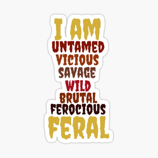 "I Am Feral Colored Illustration" Sticker by Annabelhut | Redbubble