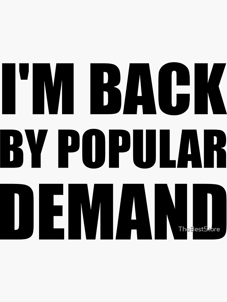 "Back By Popular Demand" Sticker for Sale by TheBestStore | Redbubble