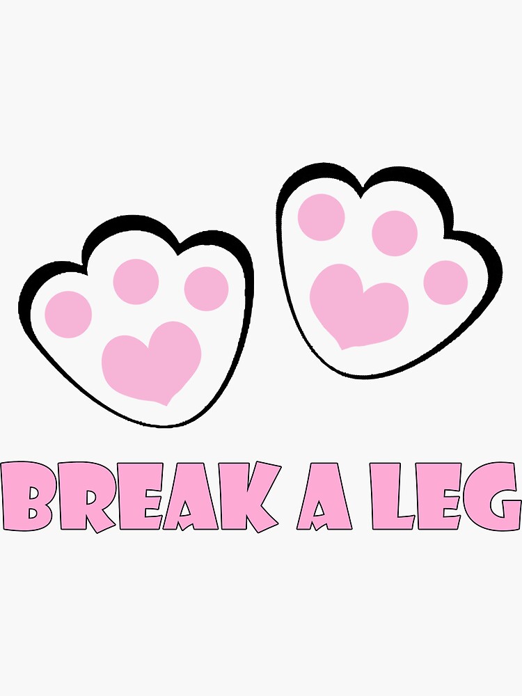 "Break a leg" Sticker for Sale by Sreckors | Redbubble