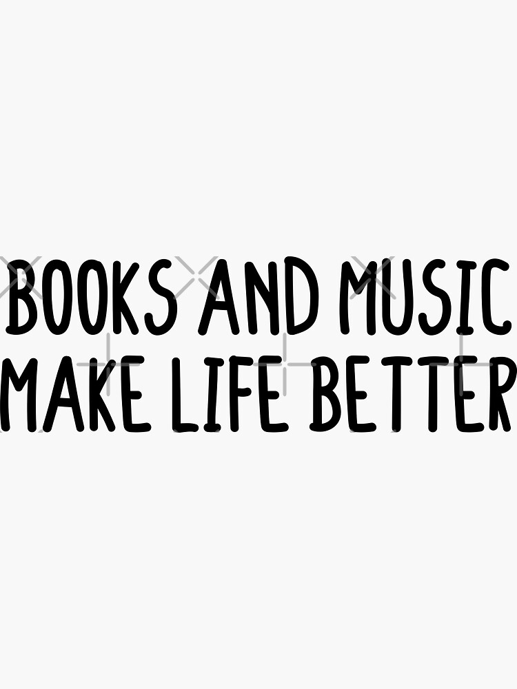 "Books And Music Make Life Better" Sticker for Sale by Abde32 | Redbubble