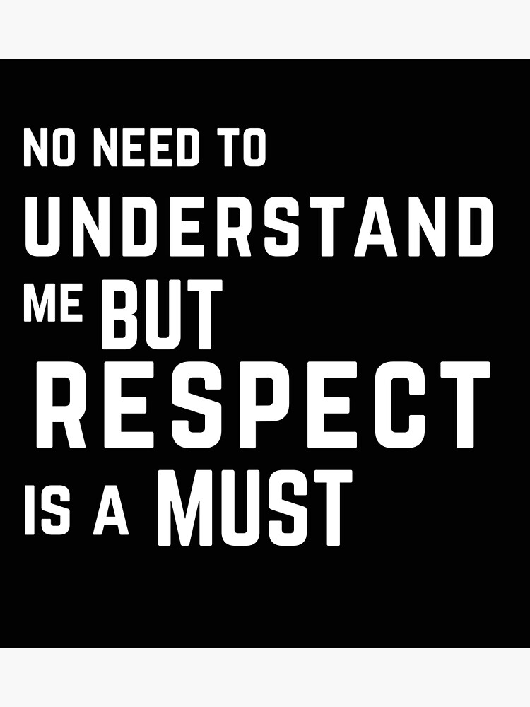 Póster «Respect Is A Must, mensaje de aceptación» de sunrise-lover ...