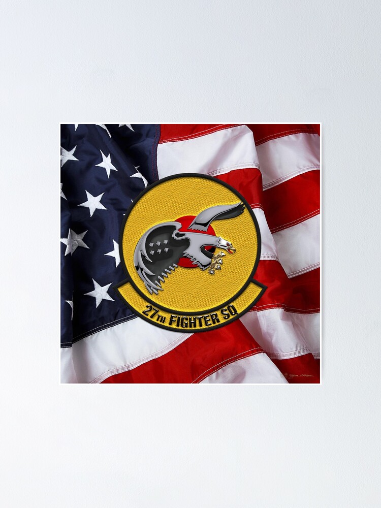 "27th Fighter Squadron - 27 FS Patch over American Flag" Poster for ...
