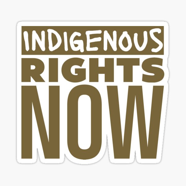"Indigenous Rights Now - Native Land" Sticker by MarinaGorban | Redbubble