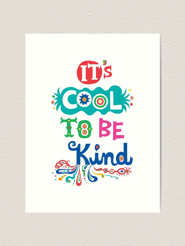 "It's Cool To Be Kind - poster" Art Print by andibird | Redbubble