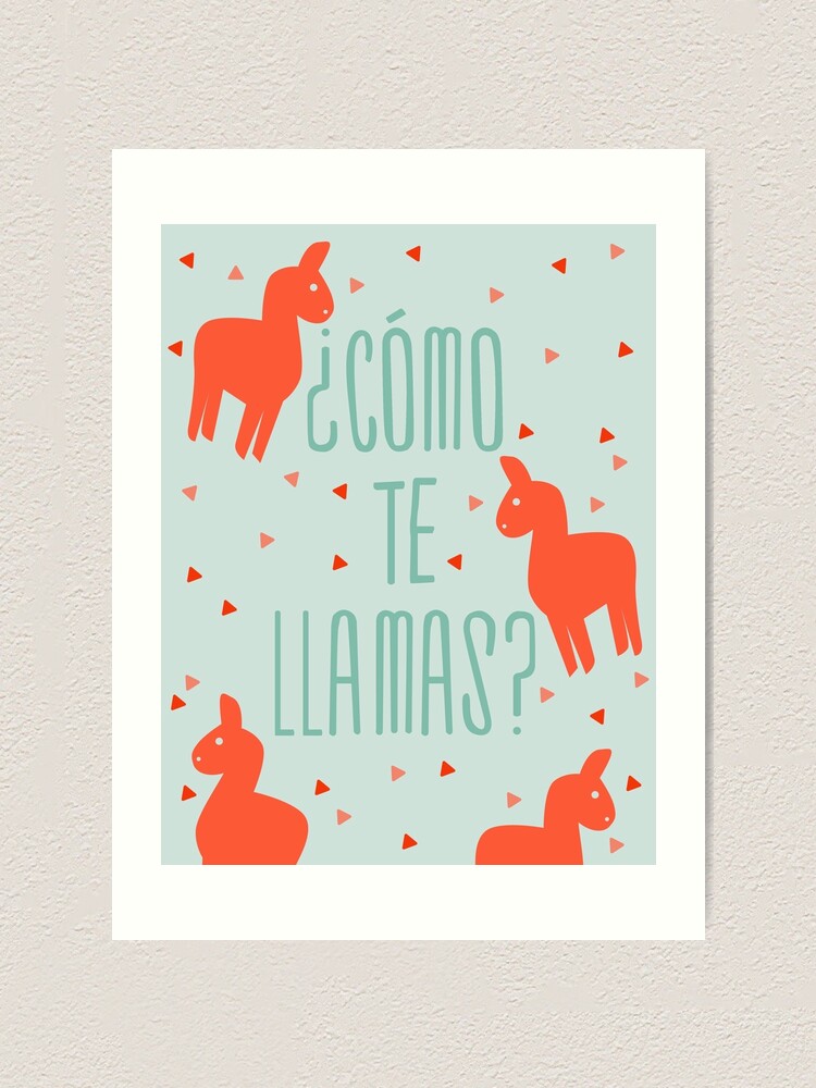"Como te llamas?" Art Print by DesignLagartija | Redbubble