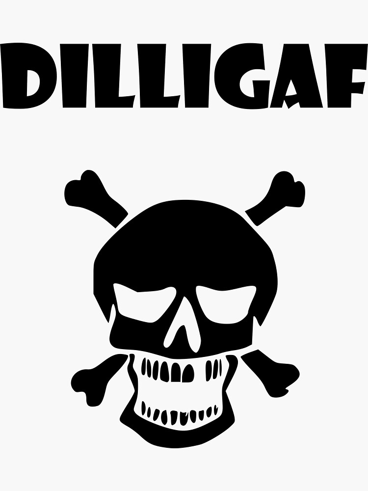 "DILLIGAF" Sticker for Sale by chrismonty | Redbubble