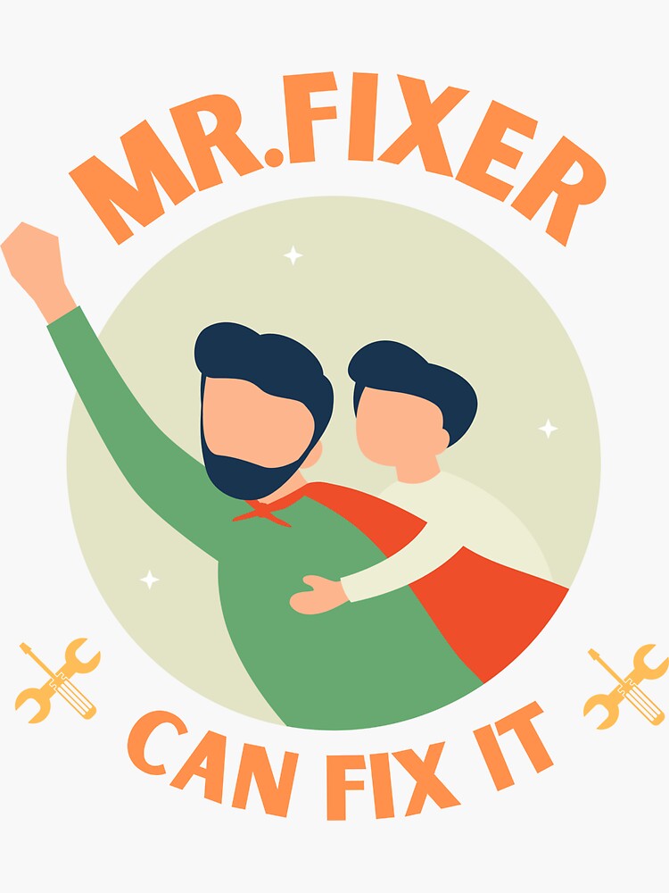 "MR Fixer can fix it " Sticker by Abosabeha | Redbubble