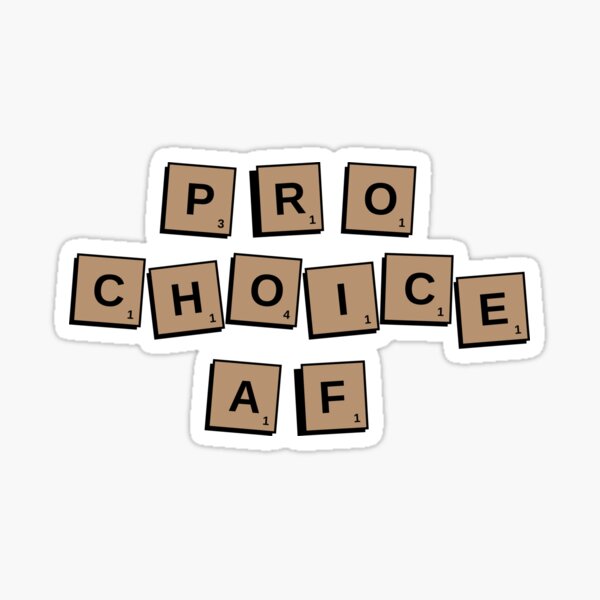 "PRO CHOICE AF" Sticker by Sandandstone | Redbubble