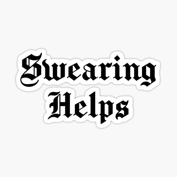 "Swearing helps" Sticker by SweetLog | Redbubble