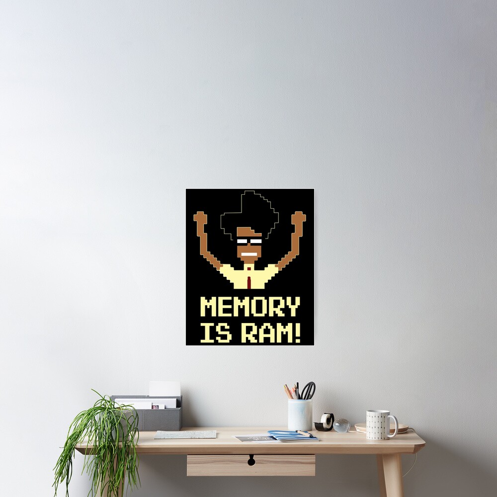 "Memory is ram, The IT Crowd, Moss" Poster for Sale by GeeksUnique ...